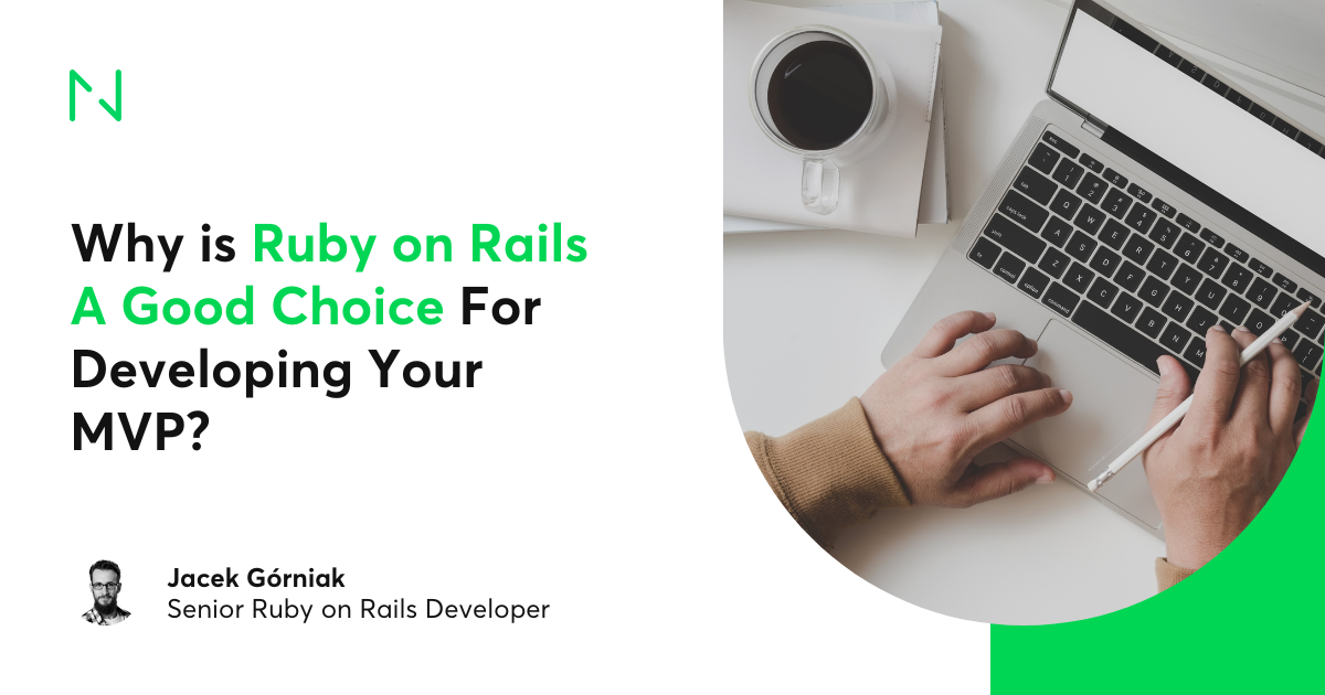 Why is Ruby on Rails A Good Choice For Developing Your MVP?